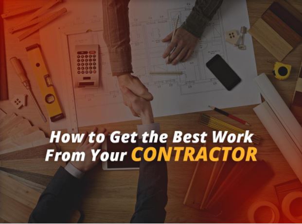 How to Get the Best Work From Your Contractor